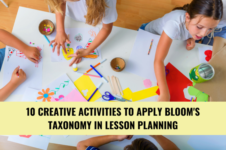 Apply Bloom's Taxonomy in Lesson Planning with 10 Creative Activities